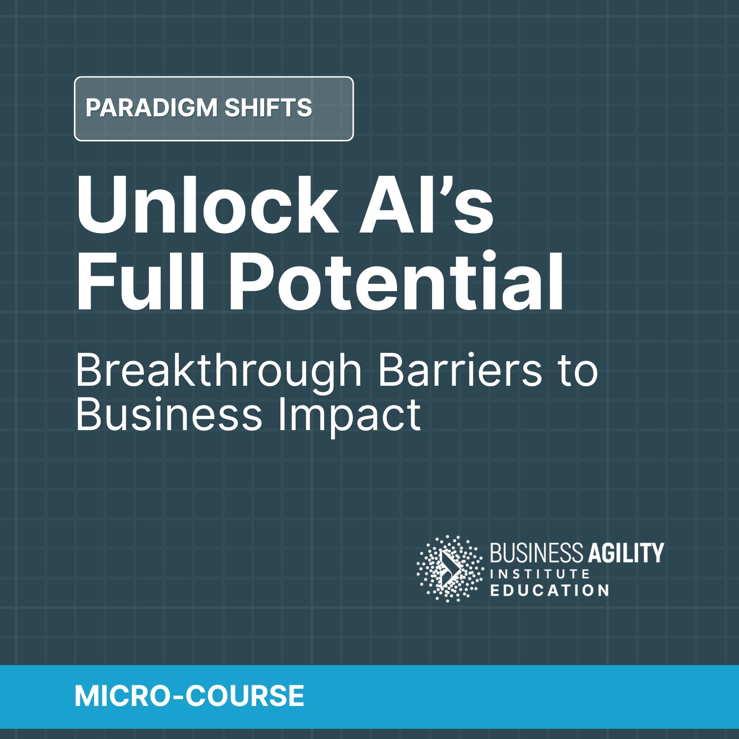 Unlock AI’s Full Potential: Breakthrough Barriers to Business Impact